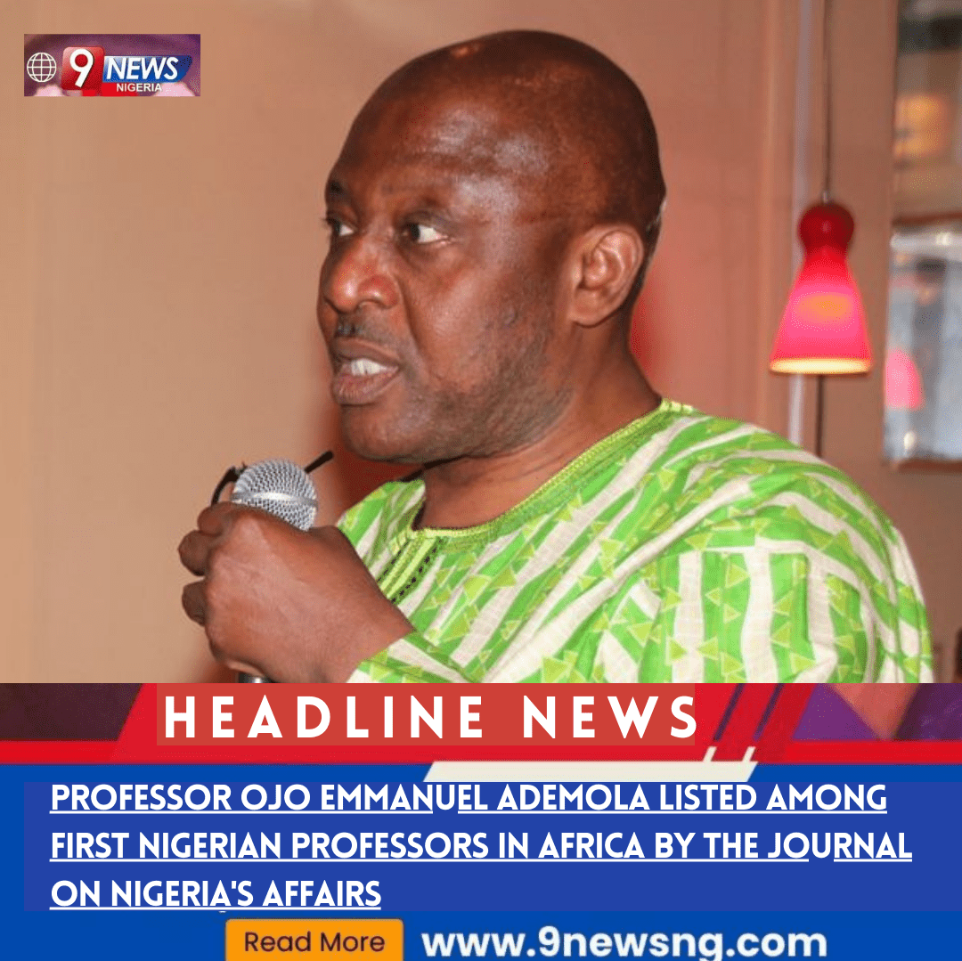 Professor Ojo Emmanuel Ademola listed among first Nigerian Professors ...